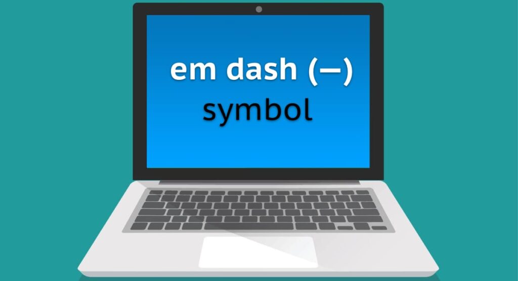How to Type an Em Dash (—) Symbol